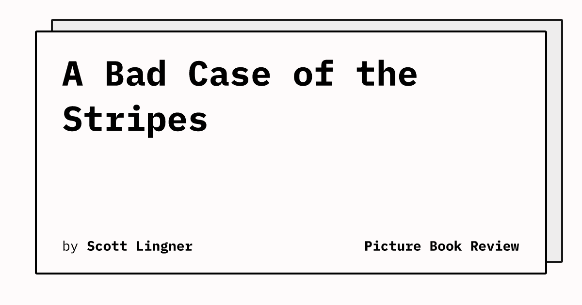 A Bad Case of the Stripes | Picture Book Review