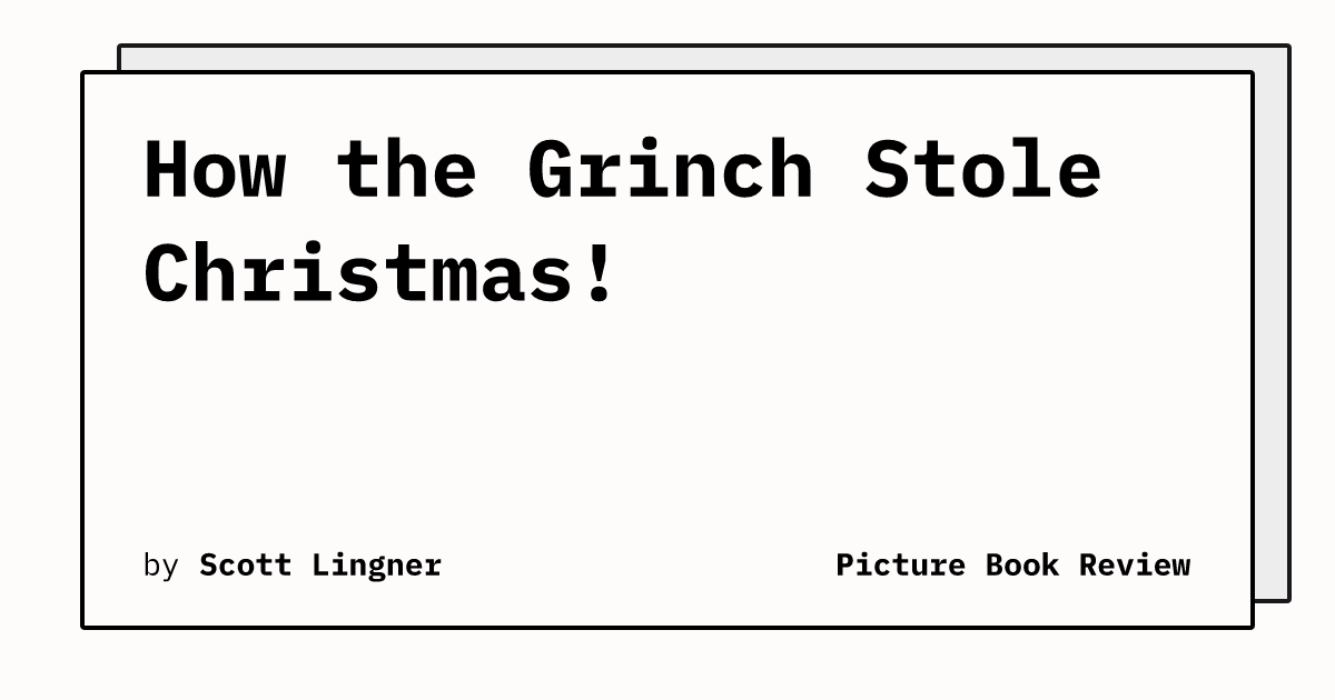 How the Grinch Stole Christmas! | Picture Book Review