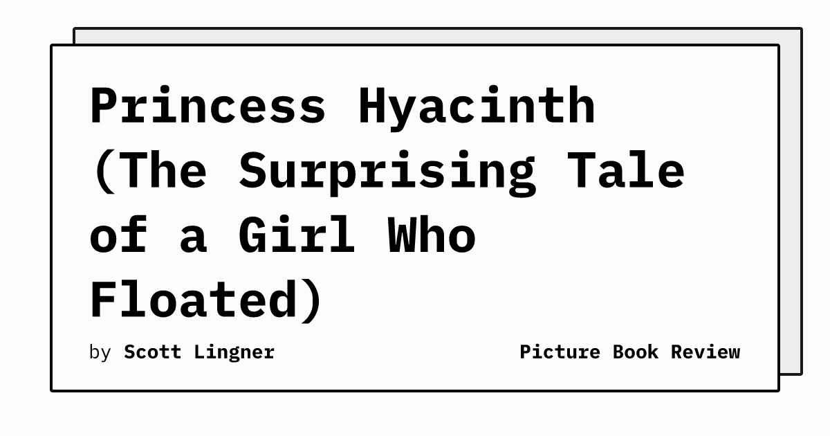 Princess Hyacinth (The Surprising Tale of a Girl Who Floated) | Picture ...