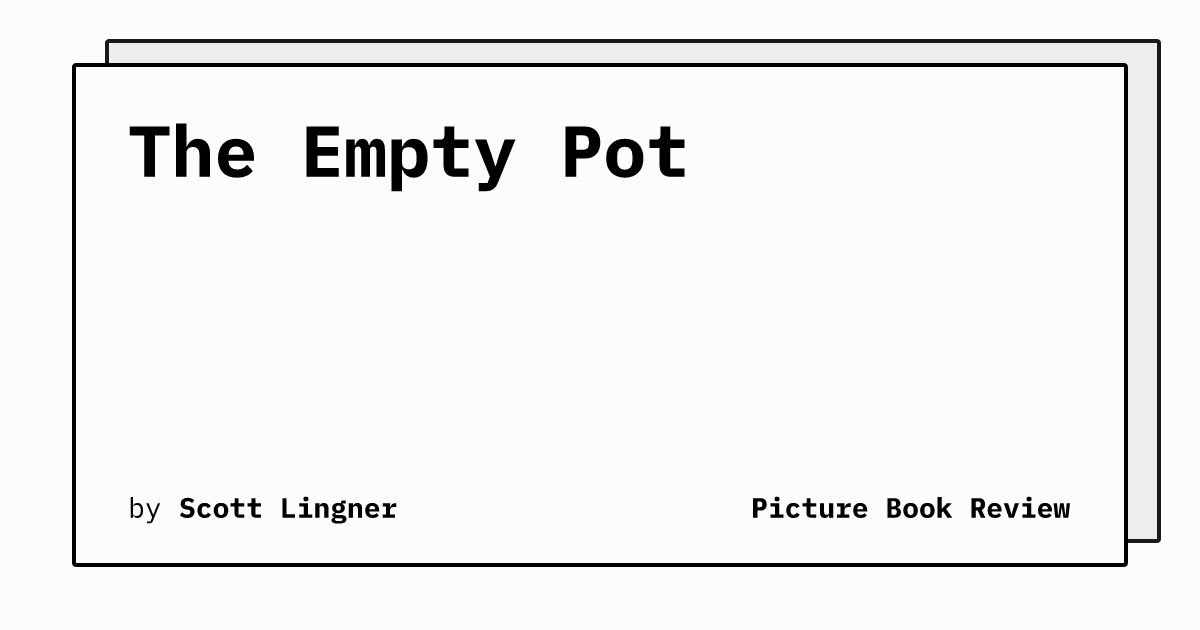 The Empty Pot | Picture Book Review