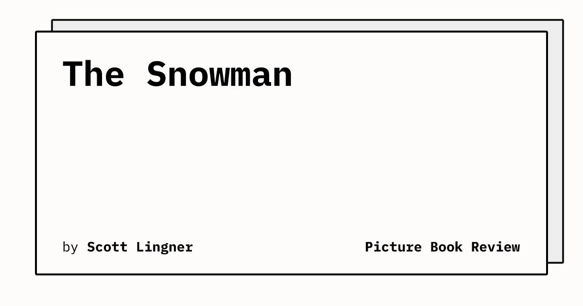 The Snowman | Picture Book Review